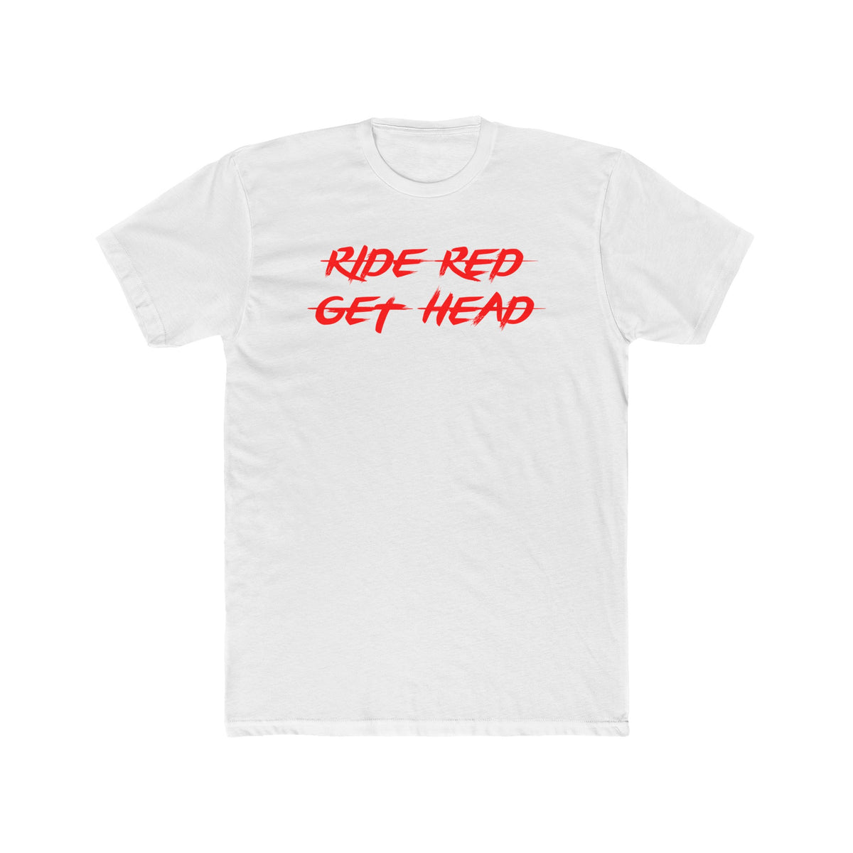 Ride Red Get Head Cotton T-Shirt